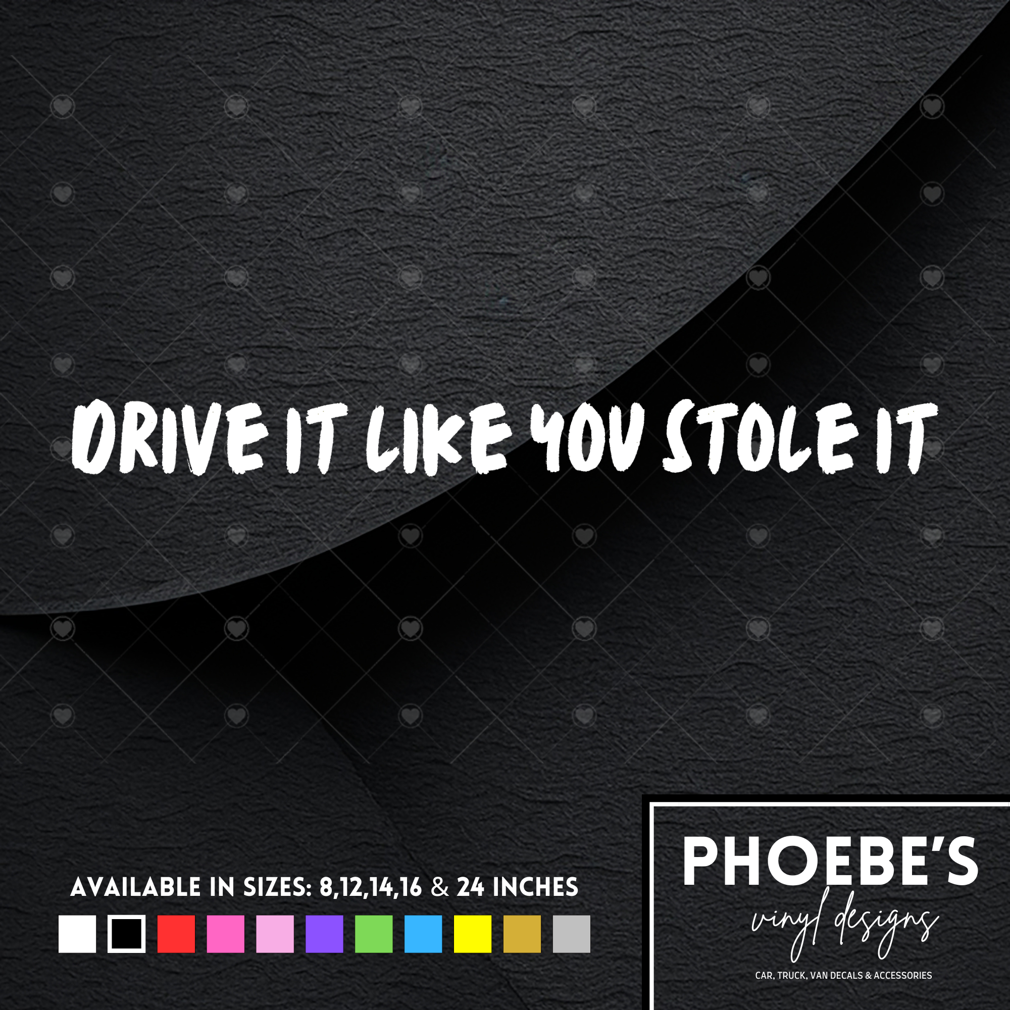 Drive it like you stole it sticker/decal – Phoebe's Vinyl Designs